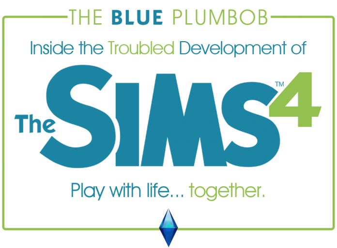 The Blue Plumbob: Inside the Troubled Development of The Sims 4 | SimsVIP